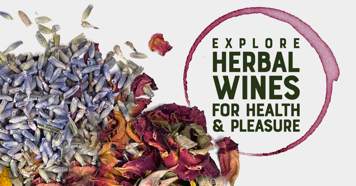 The History and Wellness Benefits of Herbal Wine